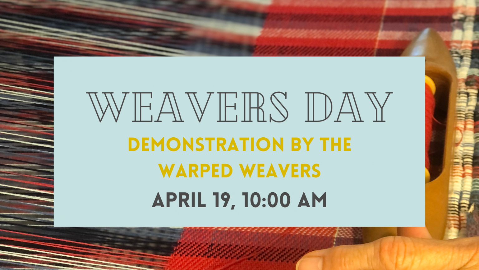 Living History - Weavers Day - Beaufort Historic Site
